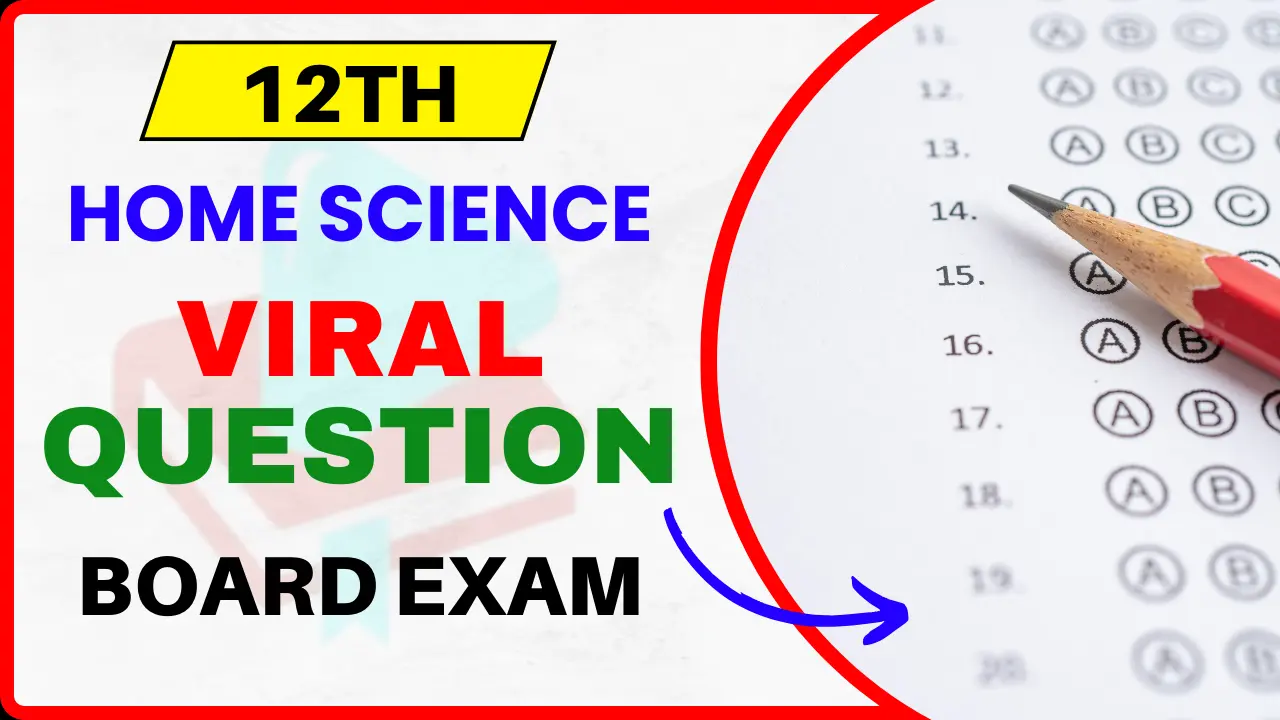 12th Home Science VVI Viral Question Answer